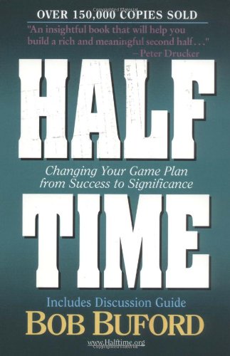 Half Time – Changing your game plan from success to significance ...