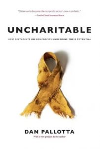 Uncharitable: How Restraints on Nonprofits Undermine Their Potential ...